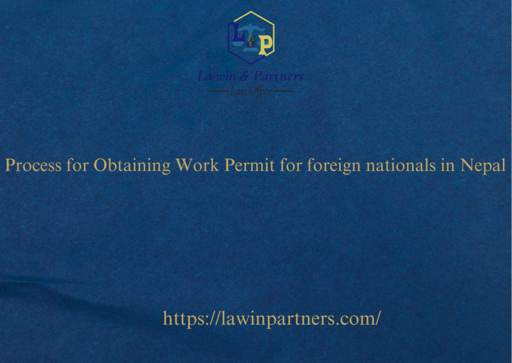 Process for Obtaining Work Permit for foreign nationals in Nepal